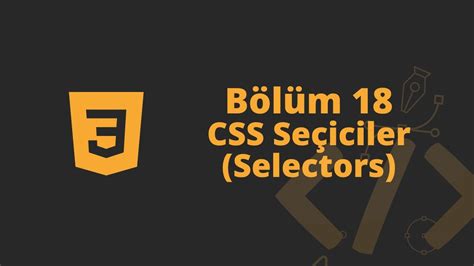 Css Dersleri Bölüm 18 Css Seçiciler Selectors Youtube