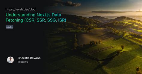 Understanding Nextjs Data Fetching Csr Ssr Ssg Isr