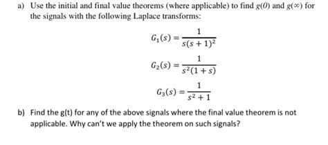 Solved A Use The Initial And Final Value Theorems Where Chegg