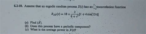 Solved Assume That An Ergodic Random Process X T Chegg