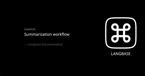 Summarization Workflow Langbase Docs Summarization Workflow Langbase Docs