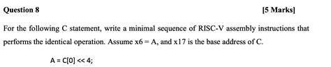 solved question 8 [5 marks] for the following c statement