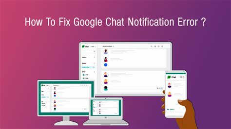 How To Fix Google Chat Notification Error Quick Tips