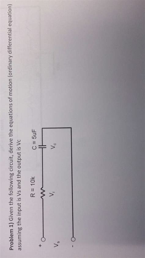 Solved Problem 1 Given The Following Circuit Derive The
