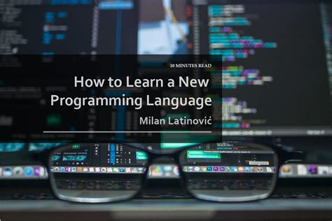 How To Learn A New Programming Language Or Concept Milan Latinović