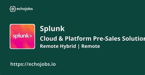 Splunk Is Hiring Cloud And Platform Pre Sales Solution Architect