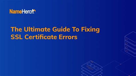 the ultimate guide to fixing ssl certificate errors 2023