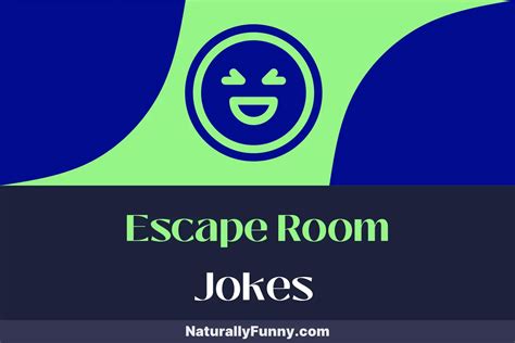 979 Escape Room Jokes That Will Set Your Laughter Free Naturally Funny