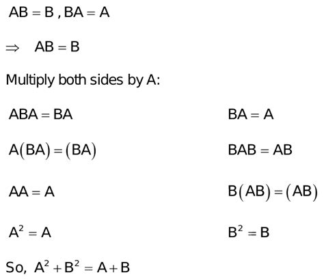 A And B Are Two Matrices Such That Ab B And Ba A Then Provethat A 2 B
