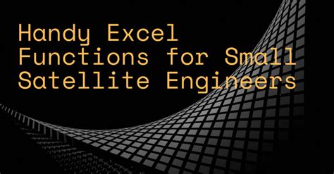 Handy Excel Functions For Small Satellite Engineers Valispace