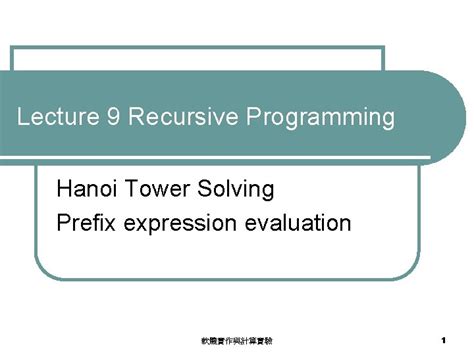 Lecture 9 Recursive Programming Hanoi Tower Solving Prefix