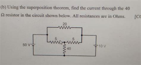 B Using The Superposition Theorem Find The Current Through The 40 Ome