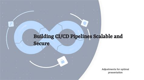 building scalable and secure ci cd pipelines chatslide