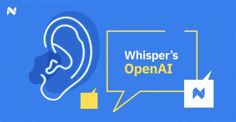 Whispers Openai The Ai Whisperer Model Narrativa