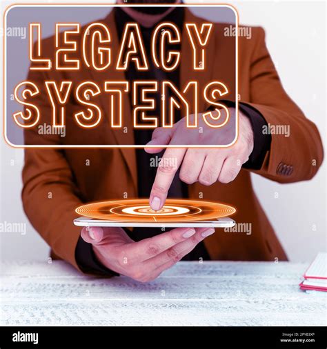 Text Sign Showing Legacy Systems Word For Old Method Technology Computer System Or Application