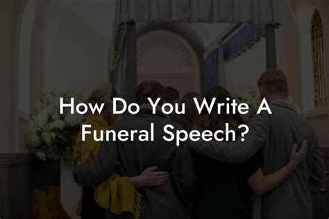 How Do You Write A Funeral Speech Eulogy Assistant