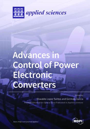 Advances In Control Of Power Electronic Converters Mdpi Books