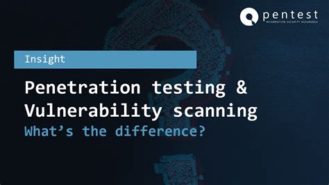 The Difference Between Vulnerability Scanning And Penetration Testing Pentest Limited