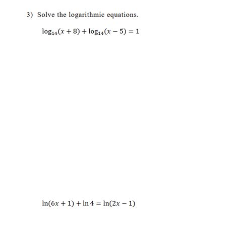 Solved 3 Solve The Logarithmic Equations Chegg Com