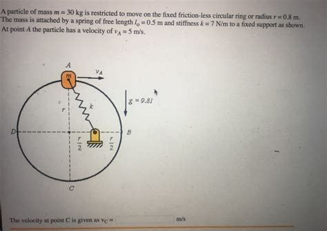 solved a particle of mass m 30 kg is restricted to move on