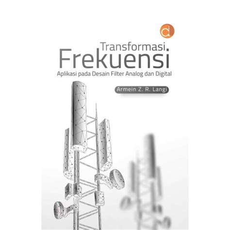 jual deepublish buku transformasi frekuensi aplikasi pada desain filter analog dan digital di