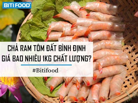 Chả Ram Tôm Đất Giá Bao Nhiêu 1kg Là Chuẩn Ngon Chất Lượng Biti Food