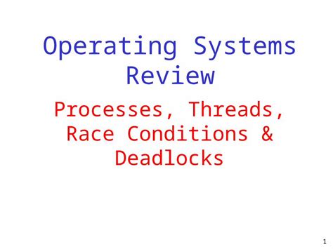 ppt 1 processes threads race conditions and deadlocks operating