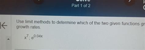 Solved Part 1 ﻿of 2use Limit Methods To Determine Which Of