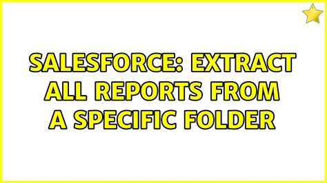 Salesforce Extract All Reports From A Specific Folder Youtube