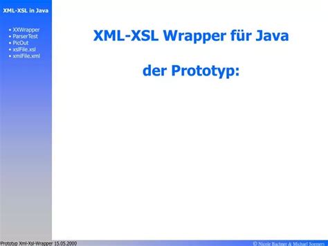 Ppt Xml Xsl Wrapper Für Java Der Prototyp Powerpoint Presentation