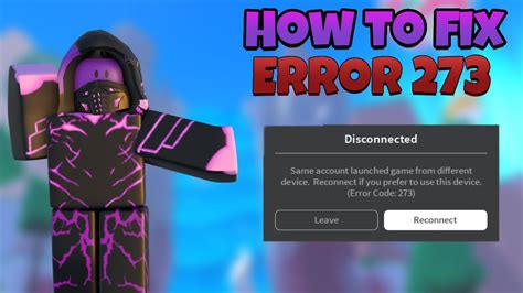 How To Instantly Fix Error 273 On Roblox Youtube