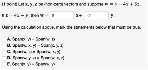 solved 1 point let x y 2 be non zero vectors and suppose w y 4x 32 ifz 4x y