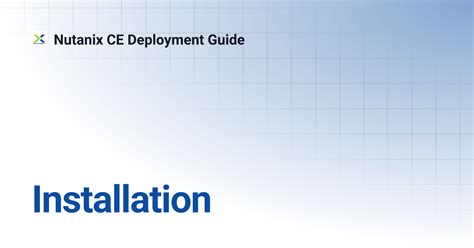 Installation Nutanix Ce Deployment Guide