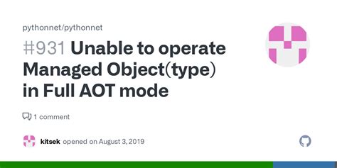 unable to operate managed object type in full aot mode · issue 931 · pythonnet pythonnet · github