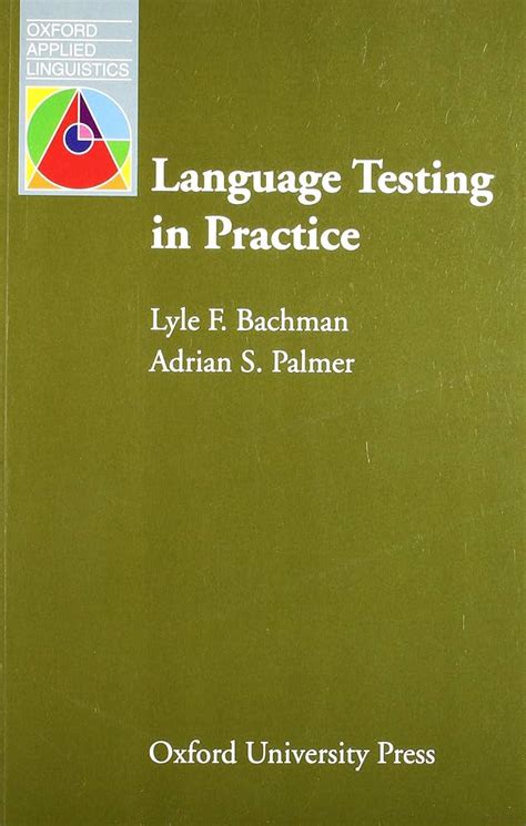 Language Testing In Practice Designing And Developing Useful Language