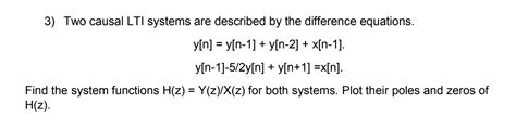 Solved 3 Two Causal Lti Systems Are Described By The