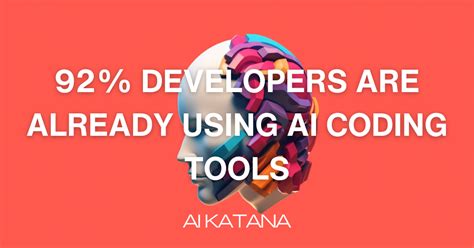 92 Developers Are Already Using Ai Coding Tools Both In And Outside Of Work