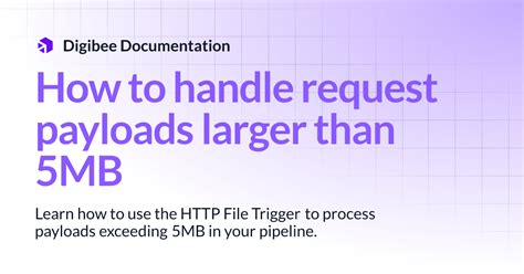 How To Handle Request Payloads Larger Than 5mb Digibee Documentation