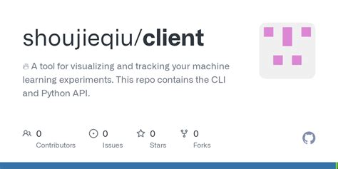 Github Shoujieqiuclient 🔥 A Tool For Visualizing And Tracking Your Machine Learning