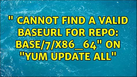 Unix And Linux Cannot Find A Valid Baseurl For Repo Base7x8664 On