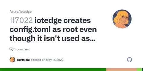 iotedge creates config toml as root even though it isn t used as root