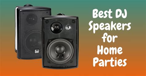 Best Dj Speakers For Home Parties In Beginner S Setup