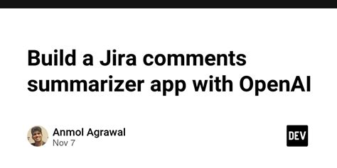 Build A Jira Comments Summarizer App With Openai Dev Community