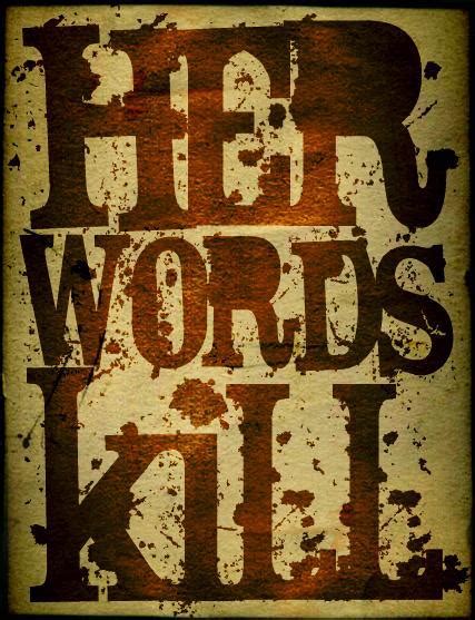 Her Words Kill