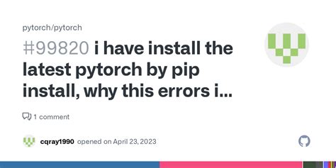I Have Install The Latest Pytorch By Pip Install Why This Errors Is