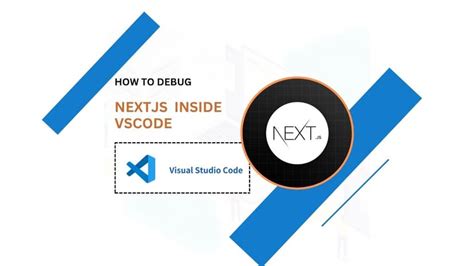 How To Debug Nextjs In Vscode 2025 Latest Webwiseways