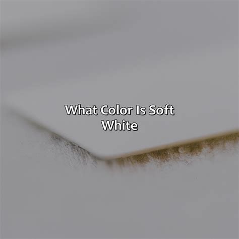 What Color Is Soft White Colorscombo Com