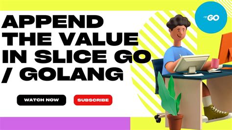 golang append the value in slice go golang youtube