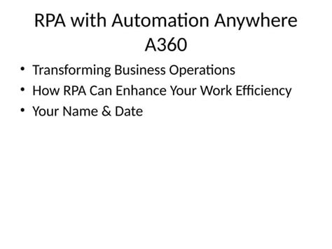 Rpaautomationanywherea360presentationpptx