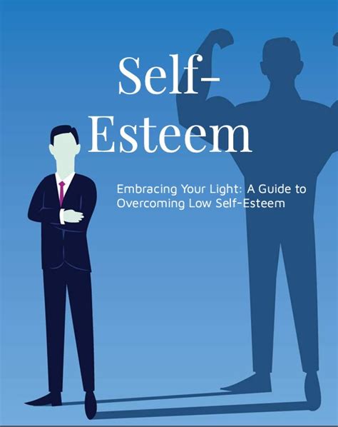 Self Esteem Embracing Your Light A Guide To Overcoming Low Self